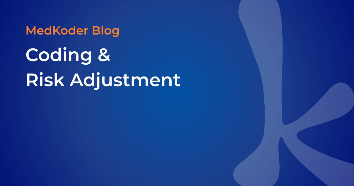 Coding and Risk Adjustment Insights for Healthcare | MedKoder